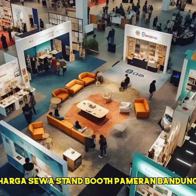 Harga Sewa Stand Booth Pameran Bandung Yang Terjangkau Dan Berkualitas